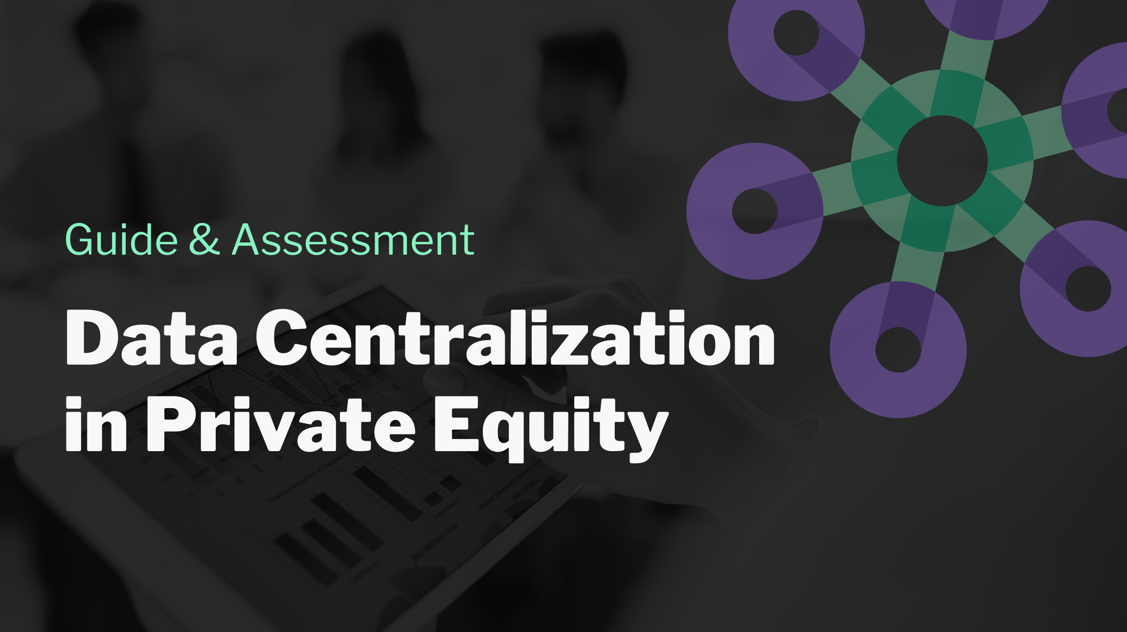 The Journey to Data Centralization in Private Equity